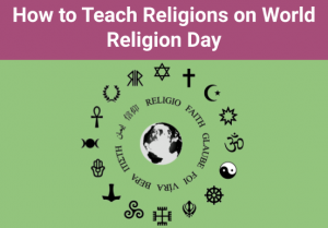 How to Teach Religions on World Religion Day - HelpTeaching.com