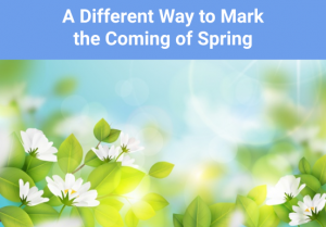 A Different Way to Mark the Coming of Spring - HelpTeaching.com